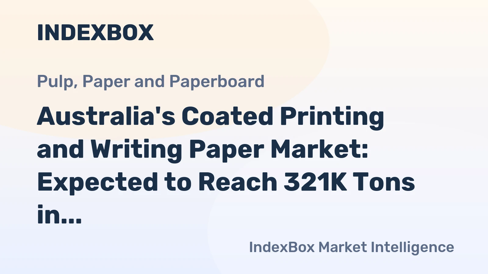 Australia's Coated Printing and Writing Paper Market: Expected to Reach 321K Tons in Volume and $367M in Value by 2035