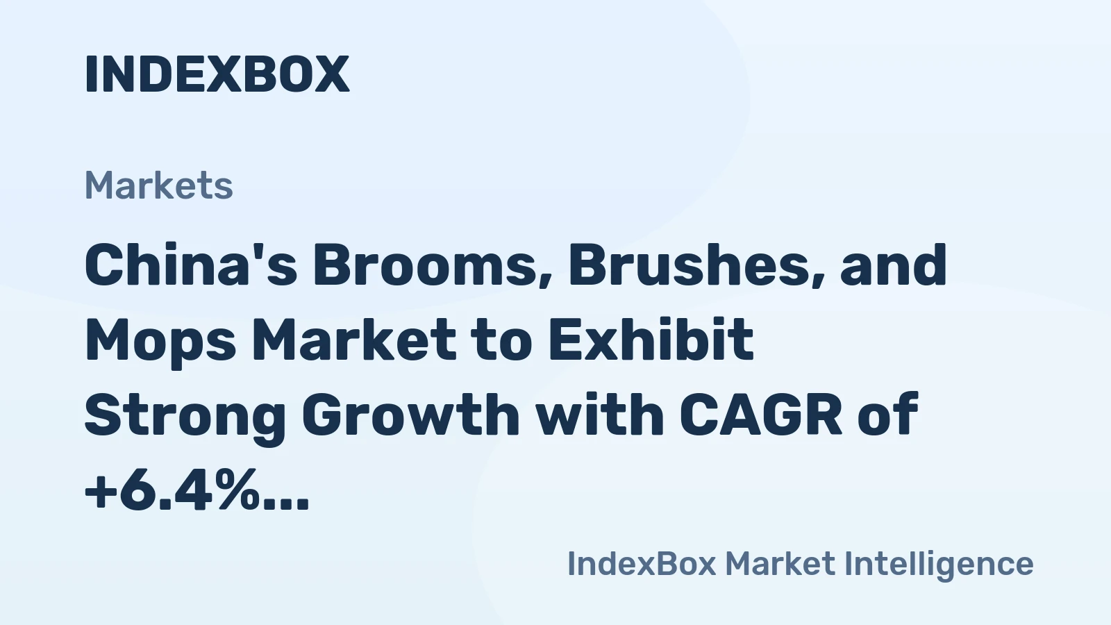 China's Brooms, Brushes, and Mops Market to Exhibit Strong Growth with CAGR of +6.4%