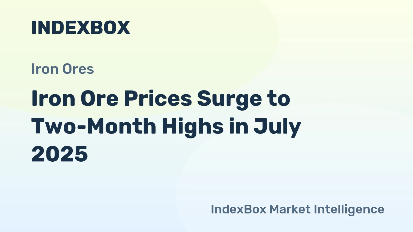 Iron Ore Prices Surge to Two-Month Highs in July 2025