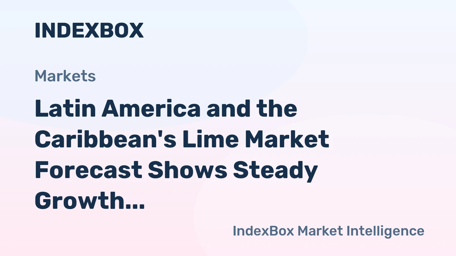 Latin America and the Caribbean's Lime Market Forecast Shows Steady Growth With 2.1% CAGR in Value Terms