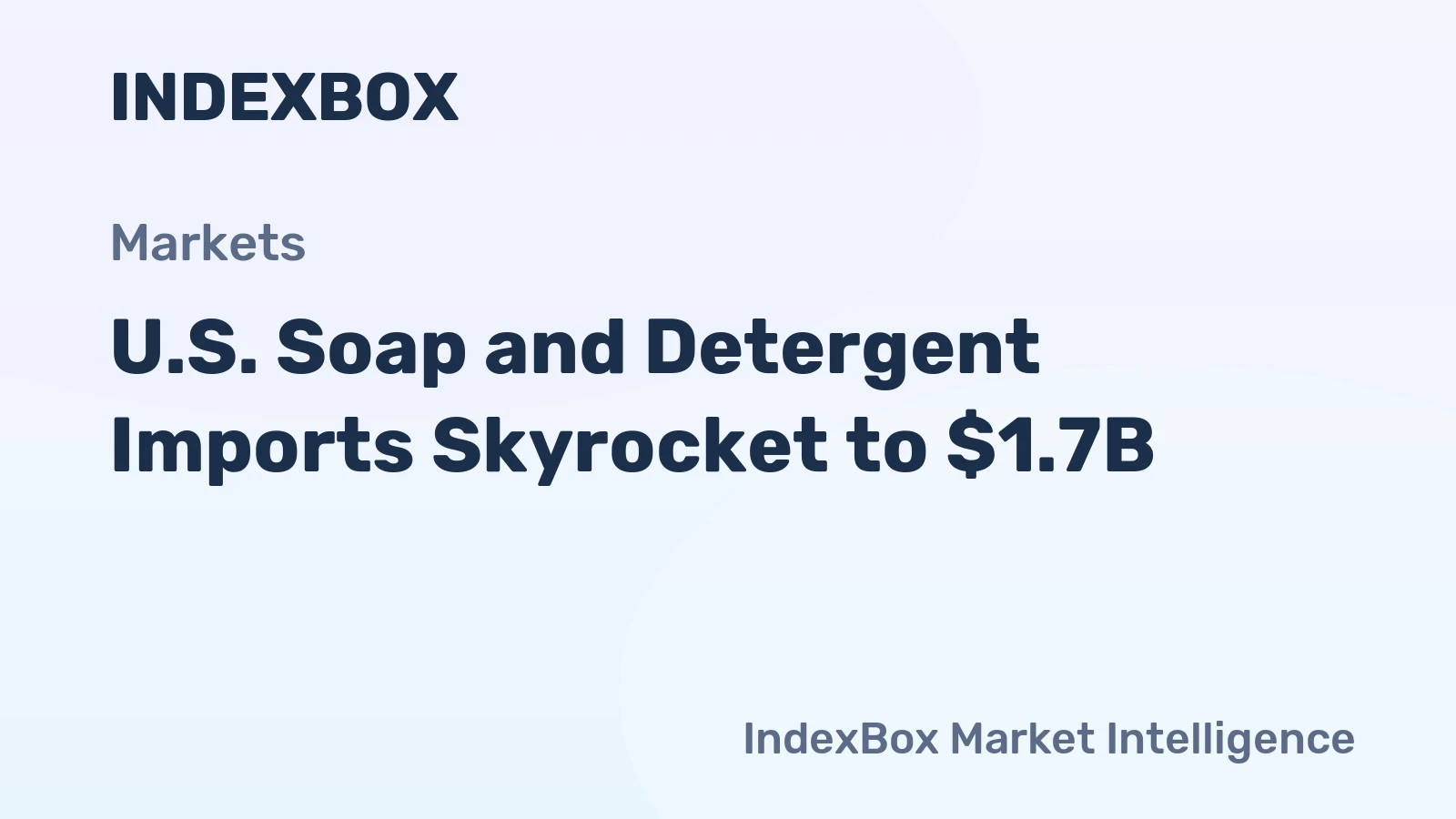 U.S. Soap and Detergent Imports Skyrocket to $1.7B