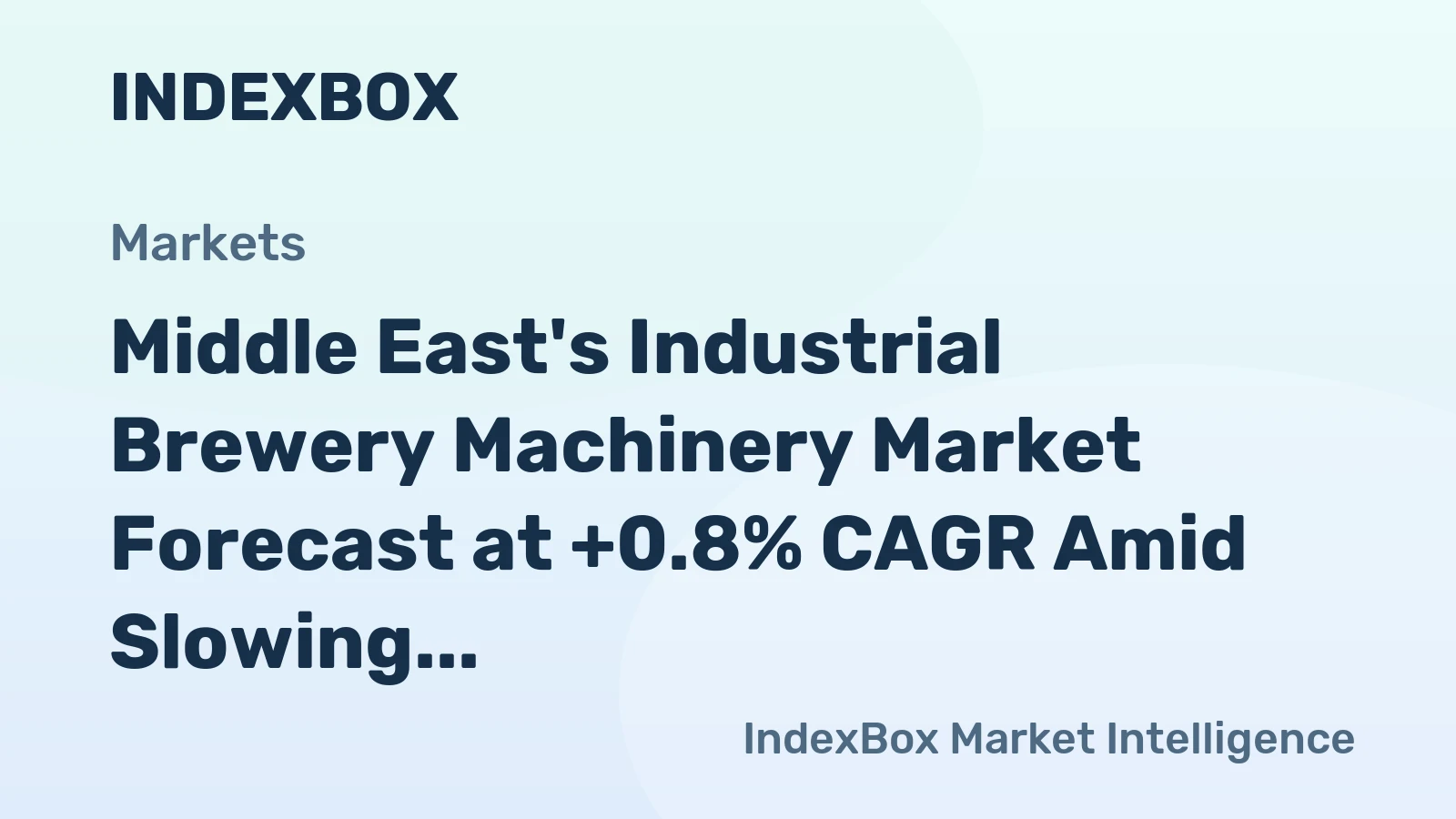 Middle East's Industrial Brewery Machinery Market Forecast at +0.8% CAGR Amid Slowing Volume Growth