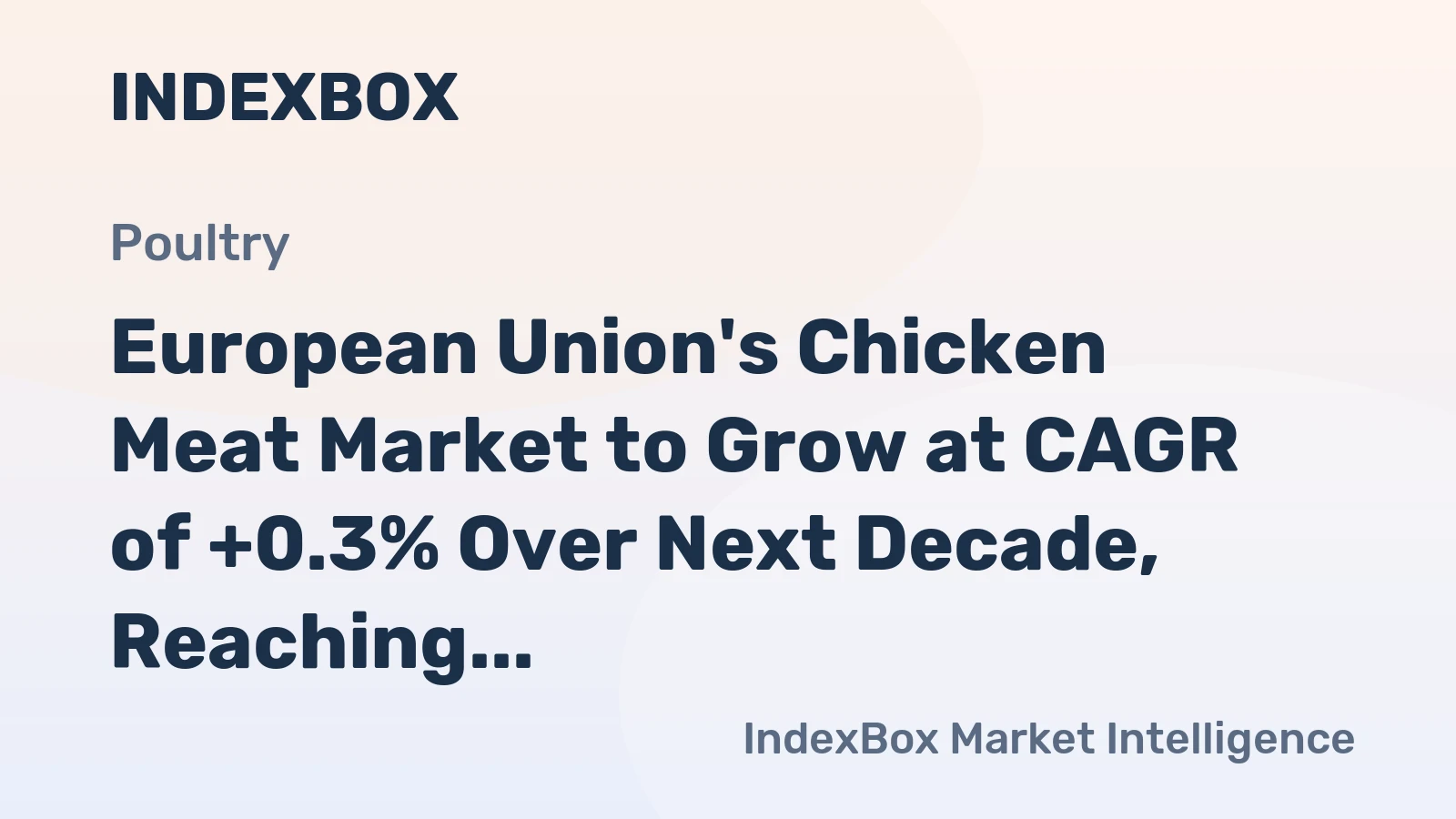 European Union's Chicken Meat Market to Grow at CAGR of +0.3% Over Next Decade, Reaching $26.2B in Value by 2035