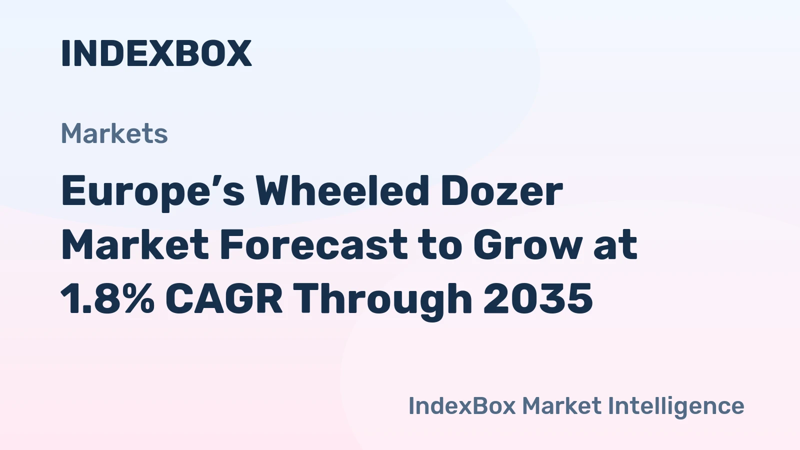Europe’s Wheeled Dozer Market Forecast to Grow at 1.8% CAGR Through 2035