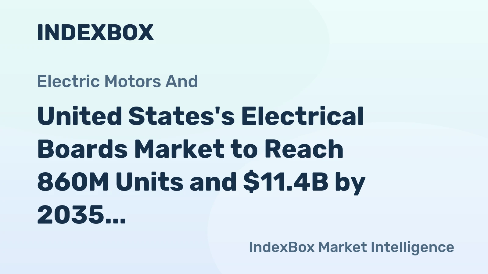 United States's Electrical Boards Market to Reach 860M Units and $11.4B by 2035