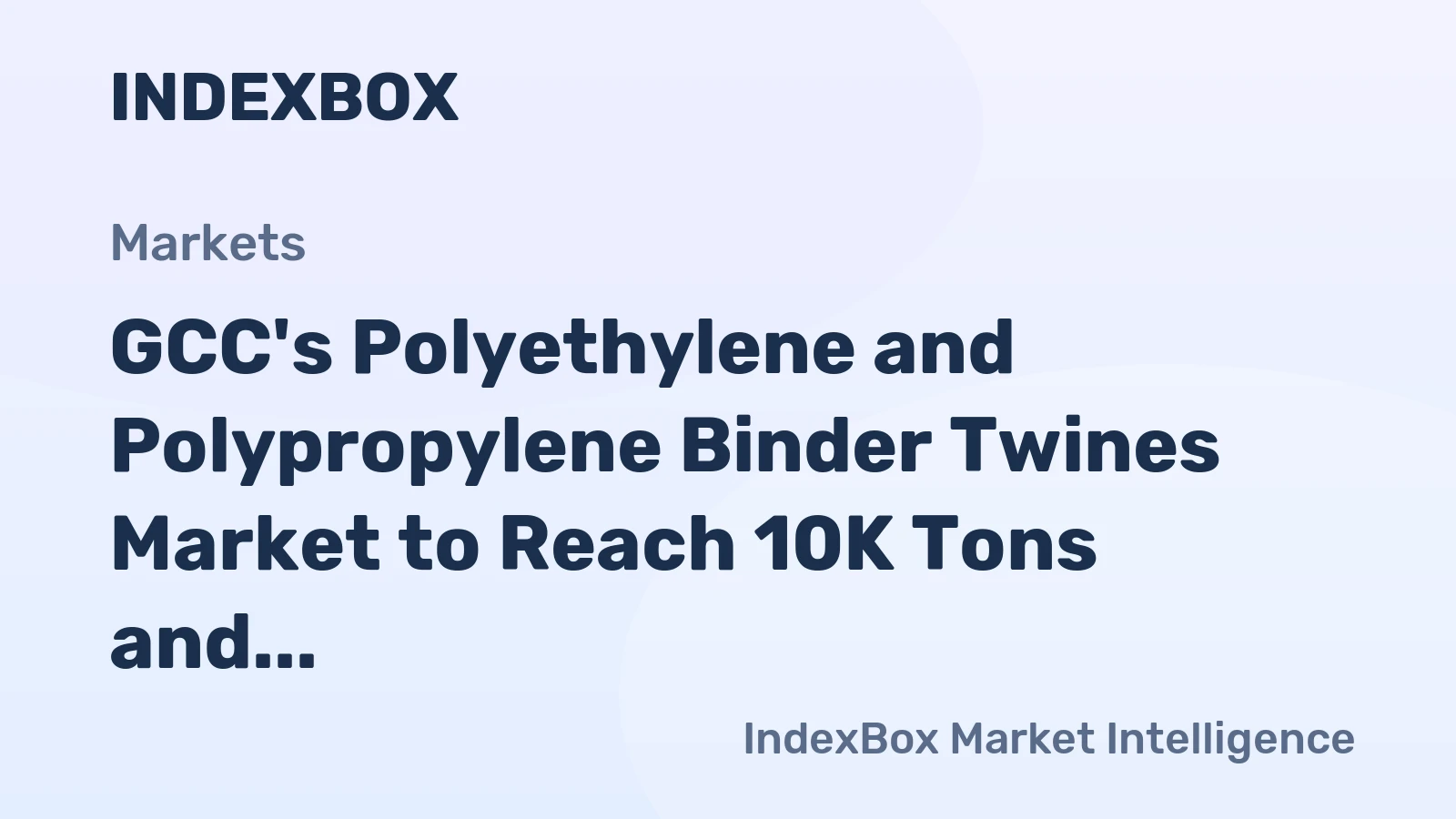 GCC's Polyethylene and Polypropylene Binder Twines Market to Reach 10K Tons and $23M by 2035