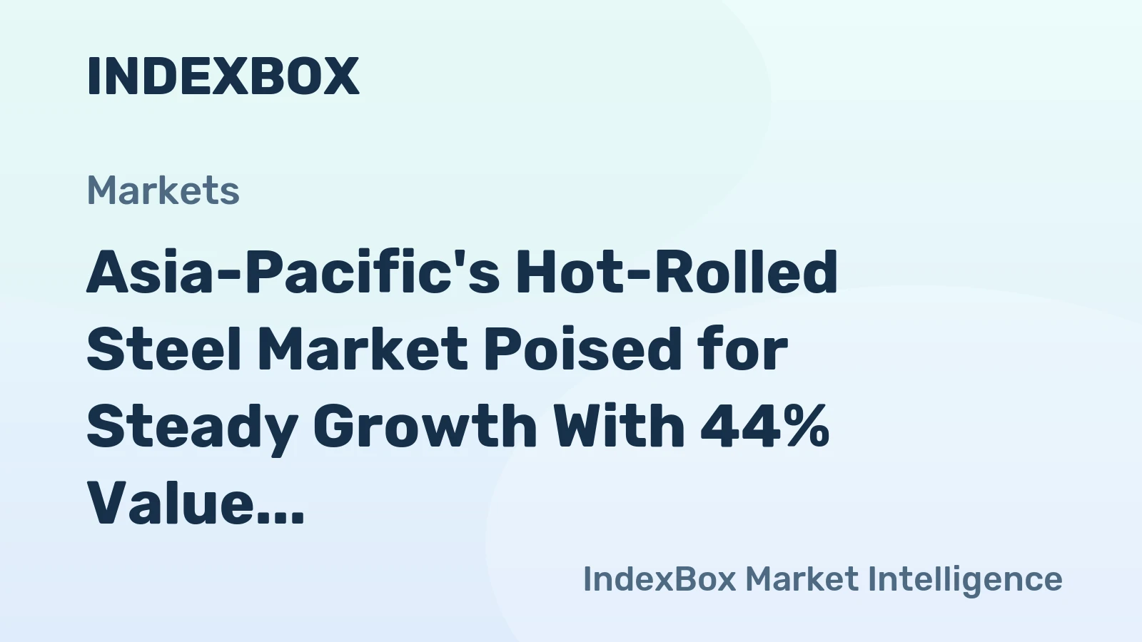 Asia-Pacific's Hot-Rolled Steel Market Poised for Steady Growth With 44% Value CAGR Through 2035