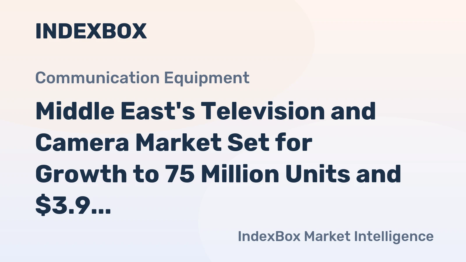 Middle East's Television and Camera Market Set for Growth to 75 Million Units and $3.9 Billion Value