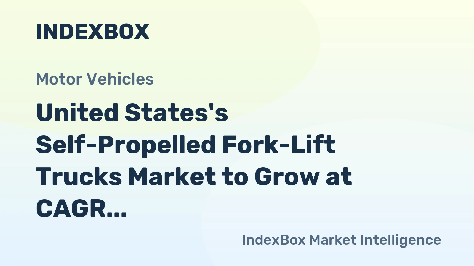 United States's Self-Propelled Fork-Lift Trucks Market to Grow at CAGR of +0.7% Due to Increasing Demand