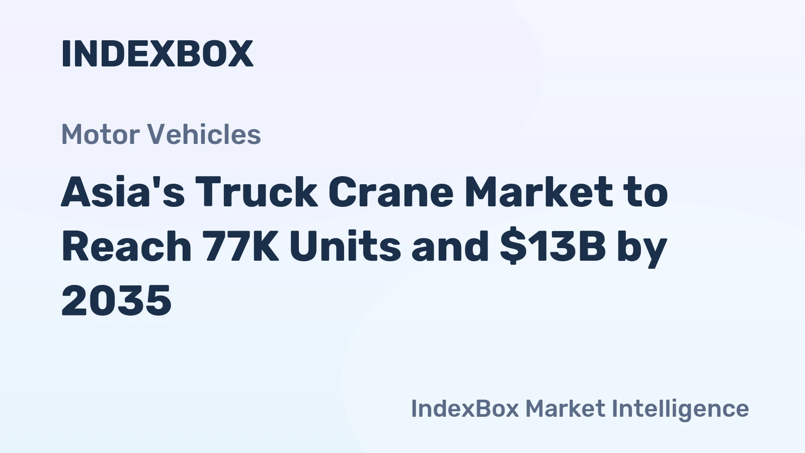 Asia's Truck Crane Market to Reach 77K Units and $13B by 2035