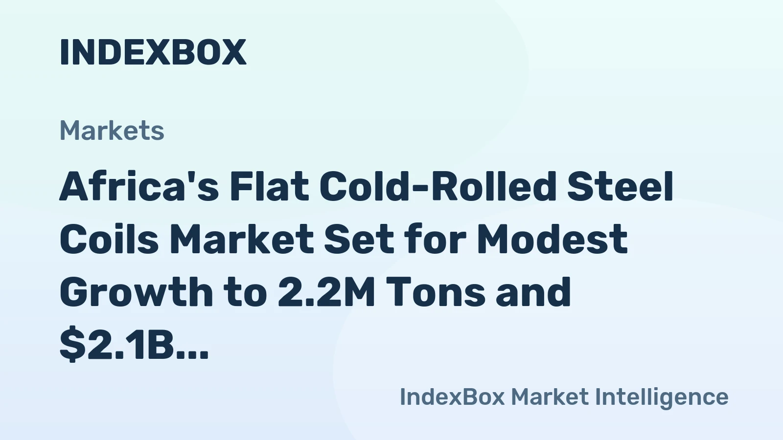 Africa's Flat Cold-Rolled Steel Coils Market Set for Modest Growth to 2.2M Tons and $2.1B