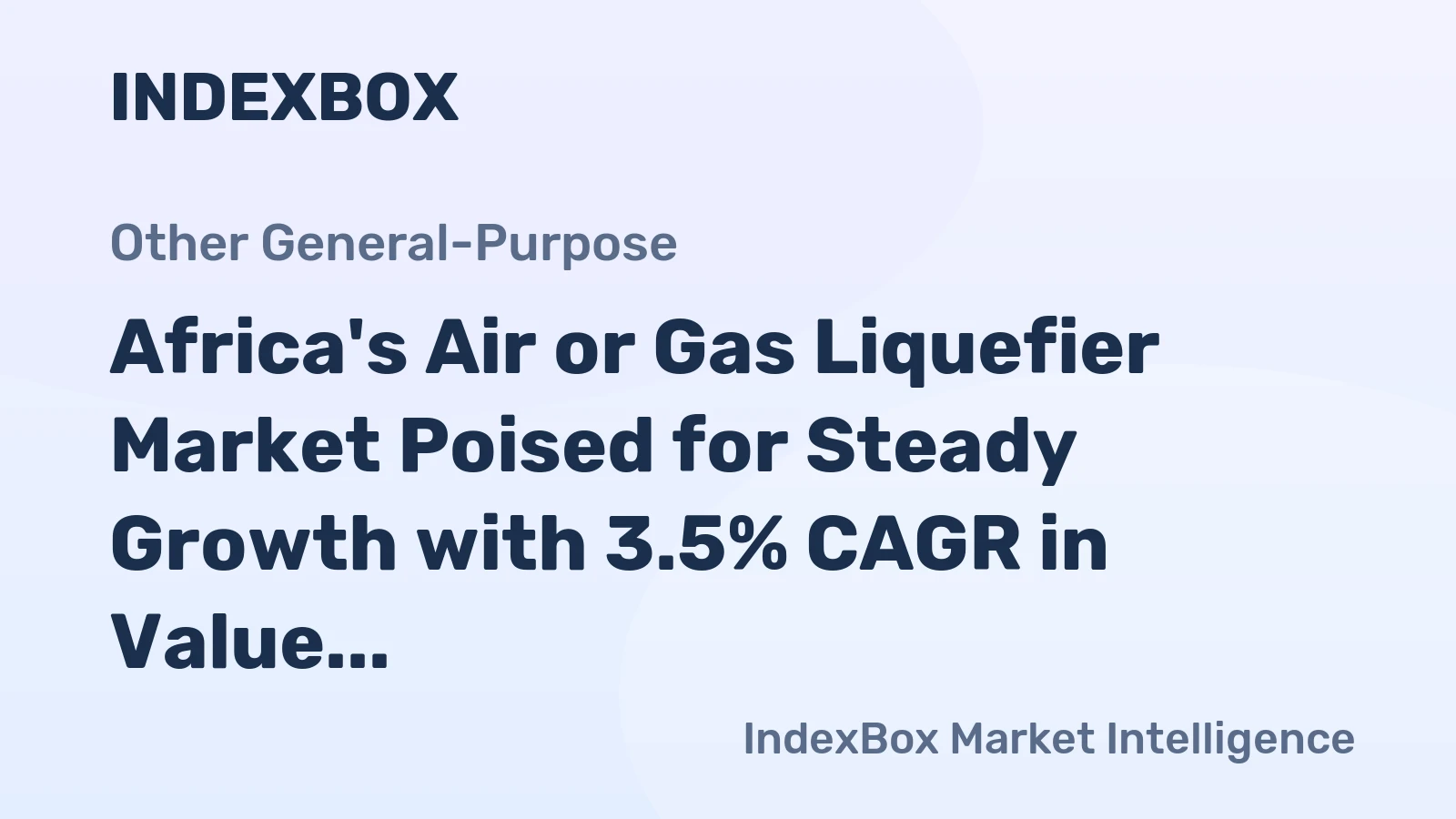 Africa's Air or Gas Liquefier Market Poised for Steady Growth with 3.5% CAGR in Value