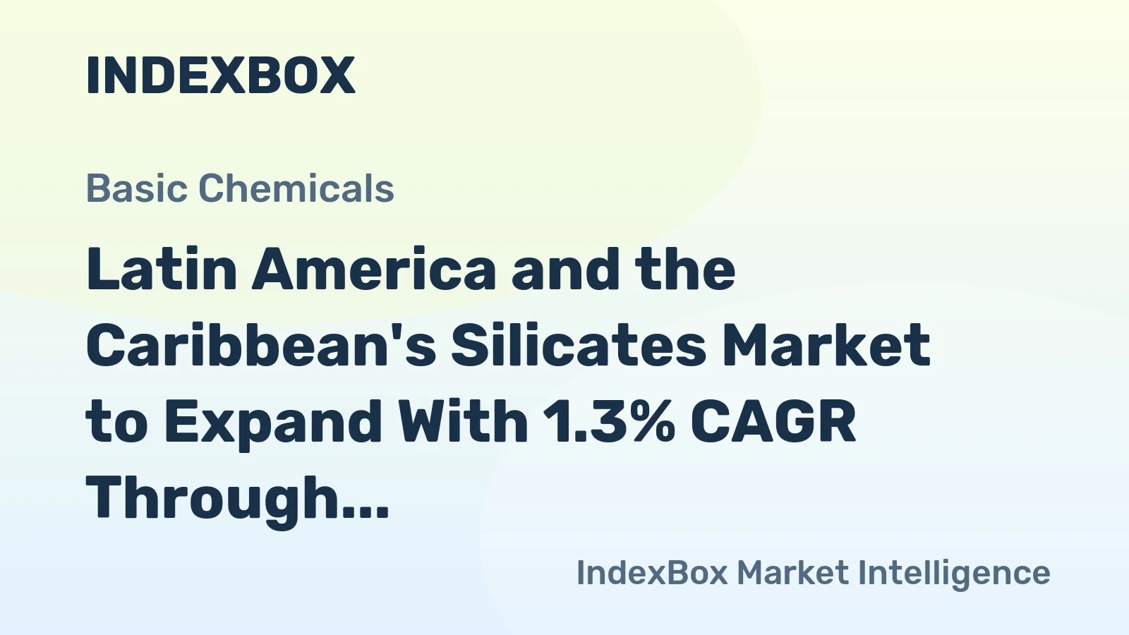 Latin America and the Caribbean's Silicates Market to Expand With 1.3% CAGR Through 2035