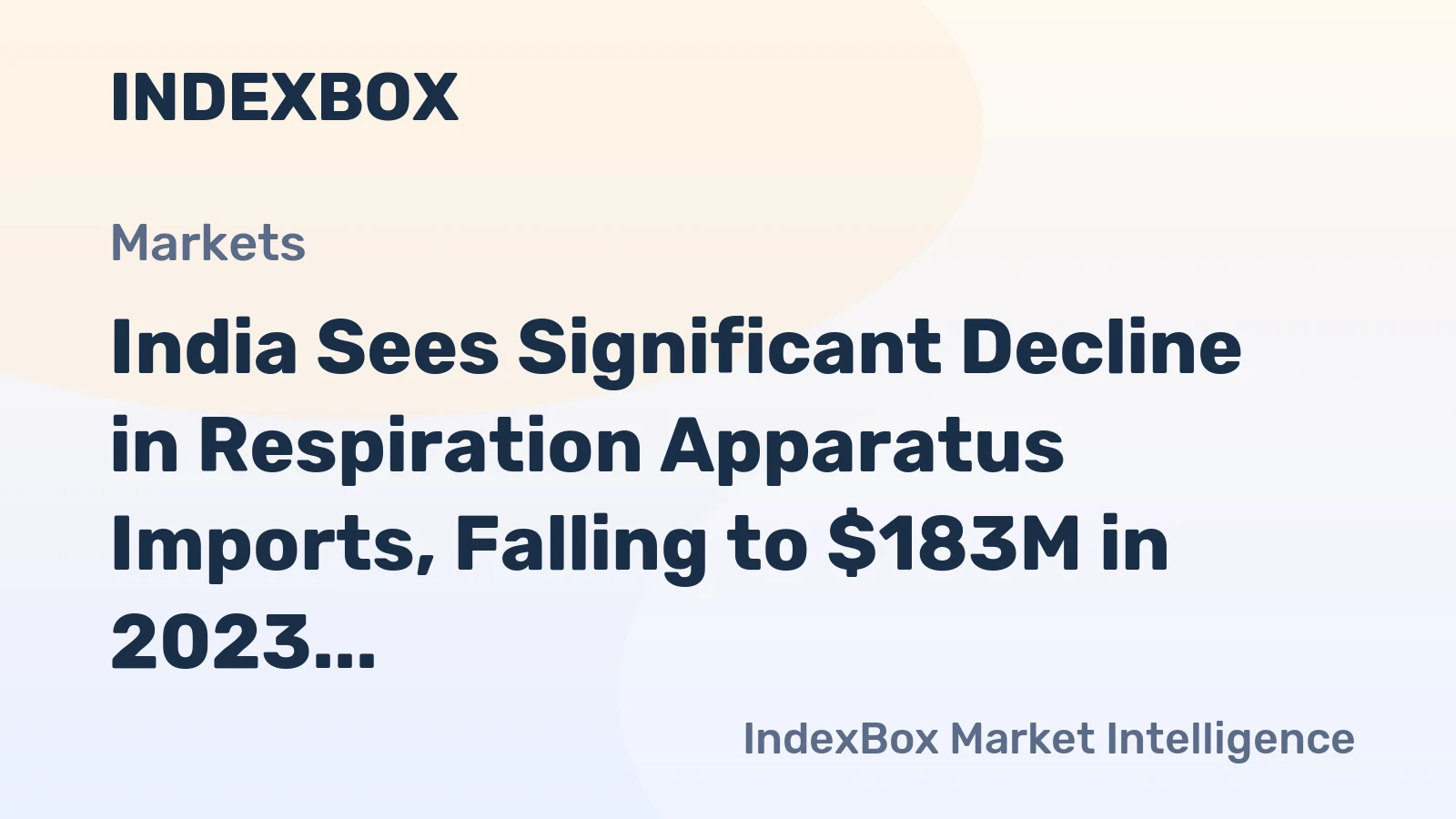 India Sees Significant Decline in Respiration Apparatus Imports, Falling to $183M in 2023