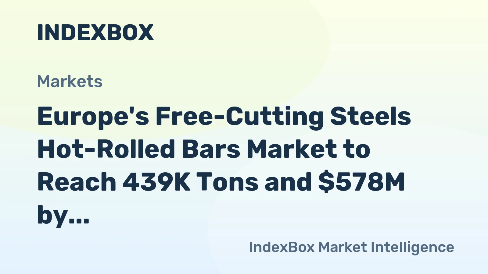 Europe's Free-Cutting Steels Hot-Rolled Bars Market to Reach 439K Tons and $578M by 2035