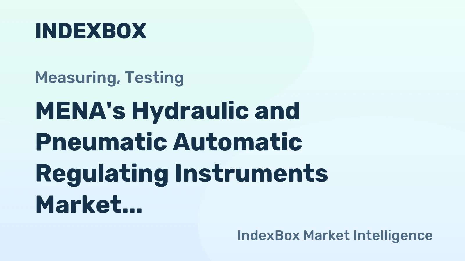 MENA's Hydraulic and Pneumatic Automatic Regulating Instruments Market to Witness Decelerating Growth with CAGR of +1.2% by 2035