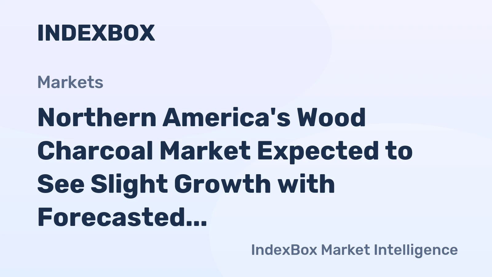 Northern America's Wood Charcoal Market Expected to See Slight Growth with Forecasted Volume of 1.3M Tons and Value of $1.3B by 2035