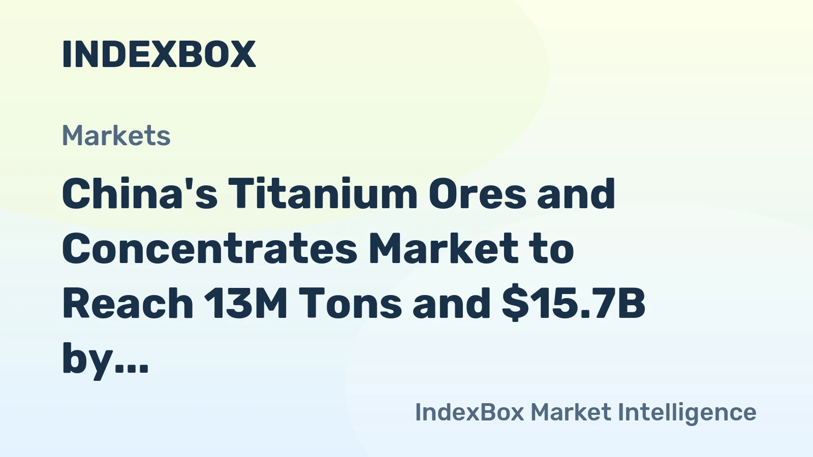 China's Titanium Ores and Concentrates Market to Reach 13M Tons and $15.7B by 2035