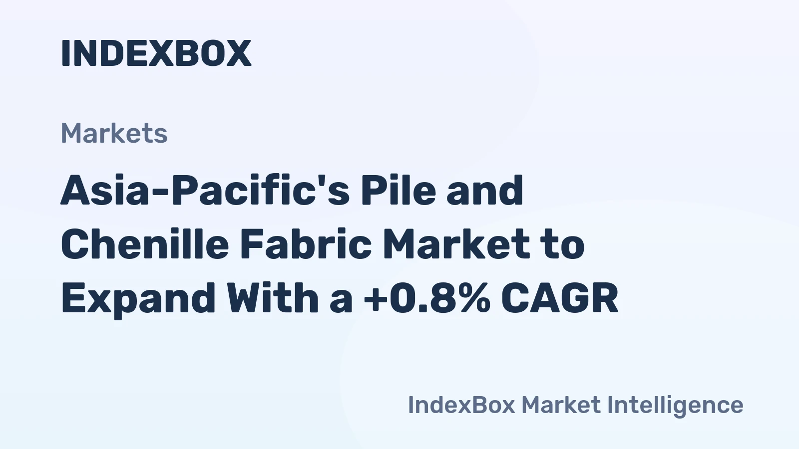 Asia-Pacific's Pile and Chenille Fabric Market to Expand With a +0.8% CAGR