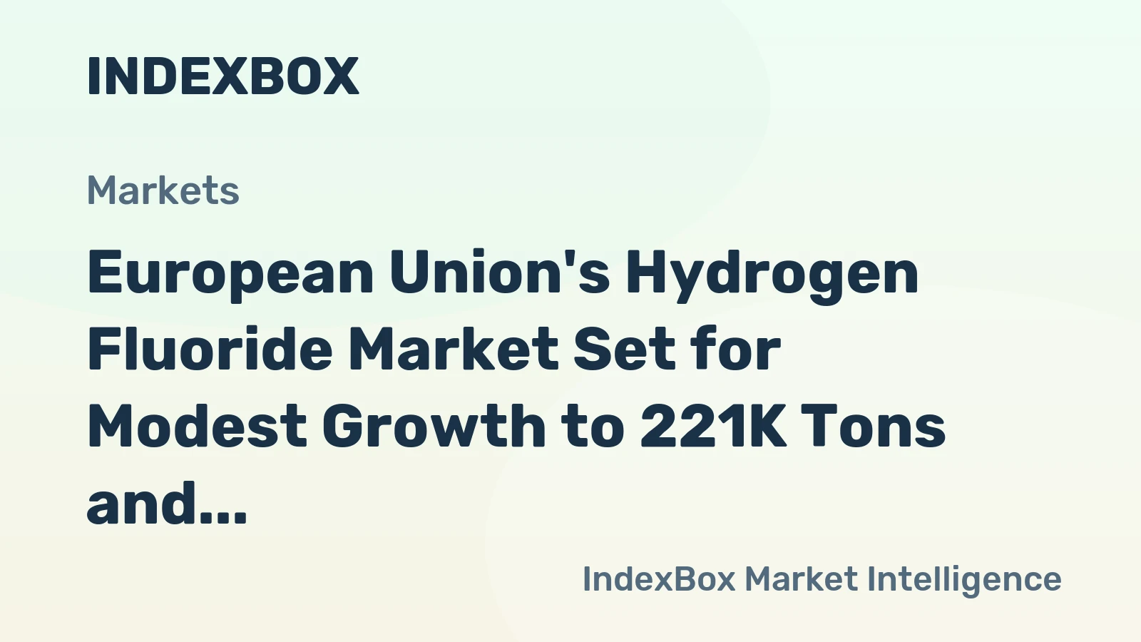 European Union's Hydrogen Fluoride Market Set for Modest Growth to 221K Tons and $622M by 2035