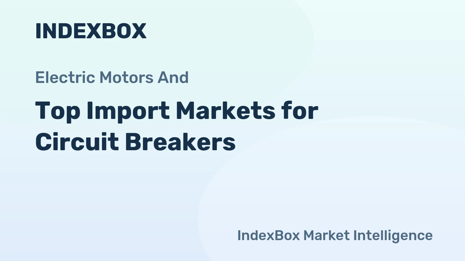 Top Import Markets for Circuit Breakers