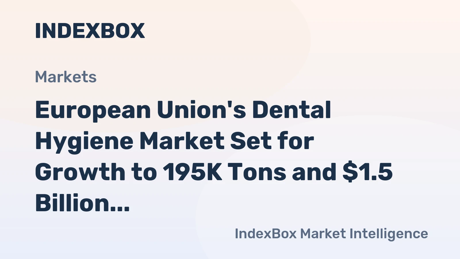 European Union's Dental Hygiene Market Set for Growth to 195K Tons and $1.5 Billion