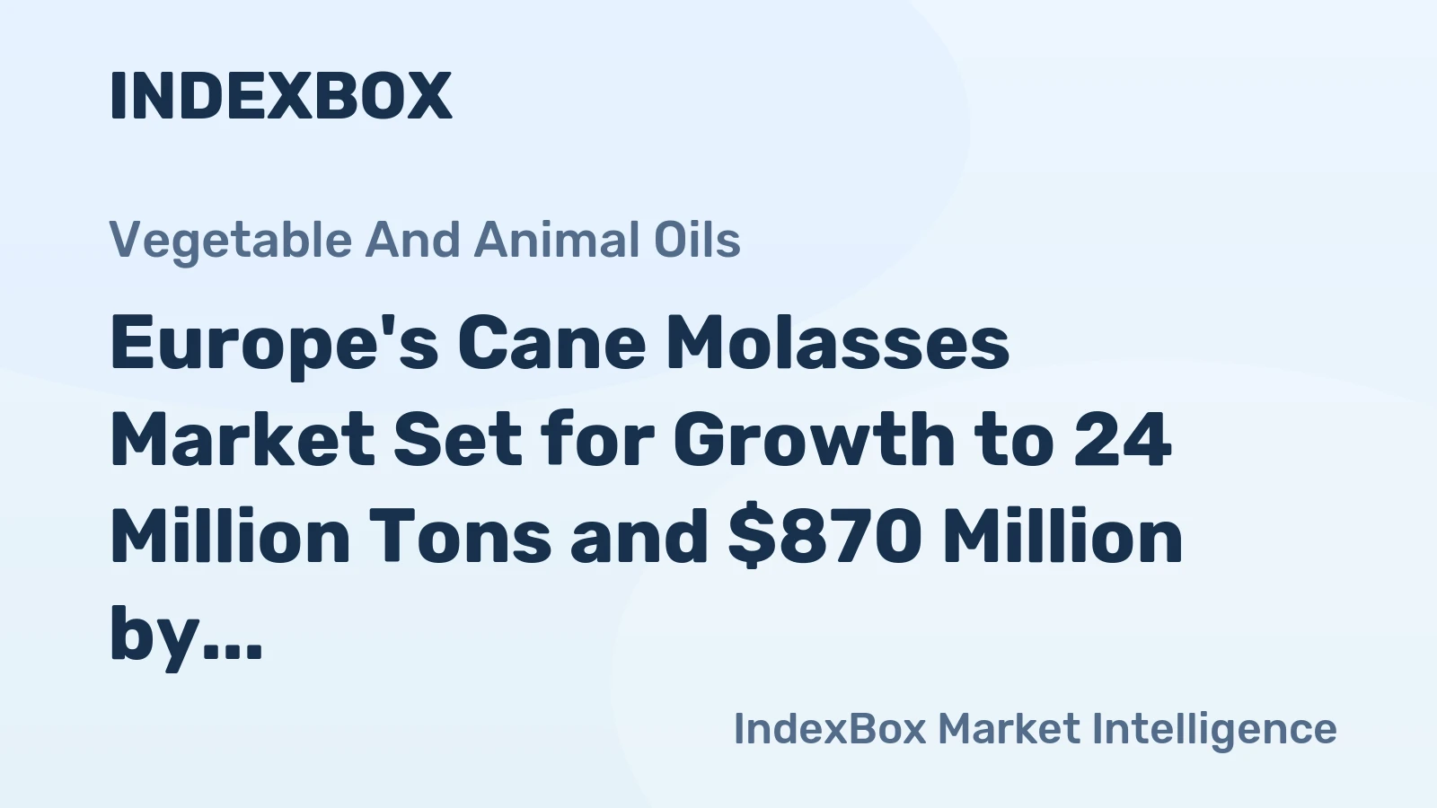 Europe's Cane Molasses Market Set for Growth to 24 Million Tons and $870 Million by 2035