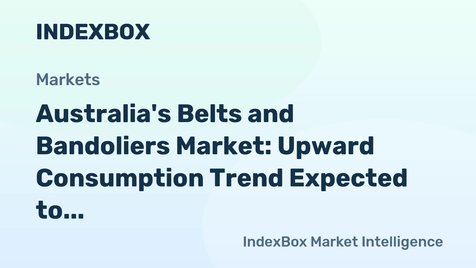 Australia's Belts and Bandoliers Market: Upward Consumption Trend Expected to Continue Over Next Decade, with Market Volume Reaching 2.1M Units and Value Climbing to $172M by 2035