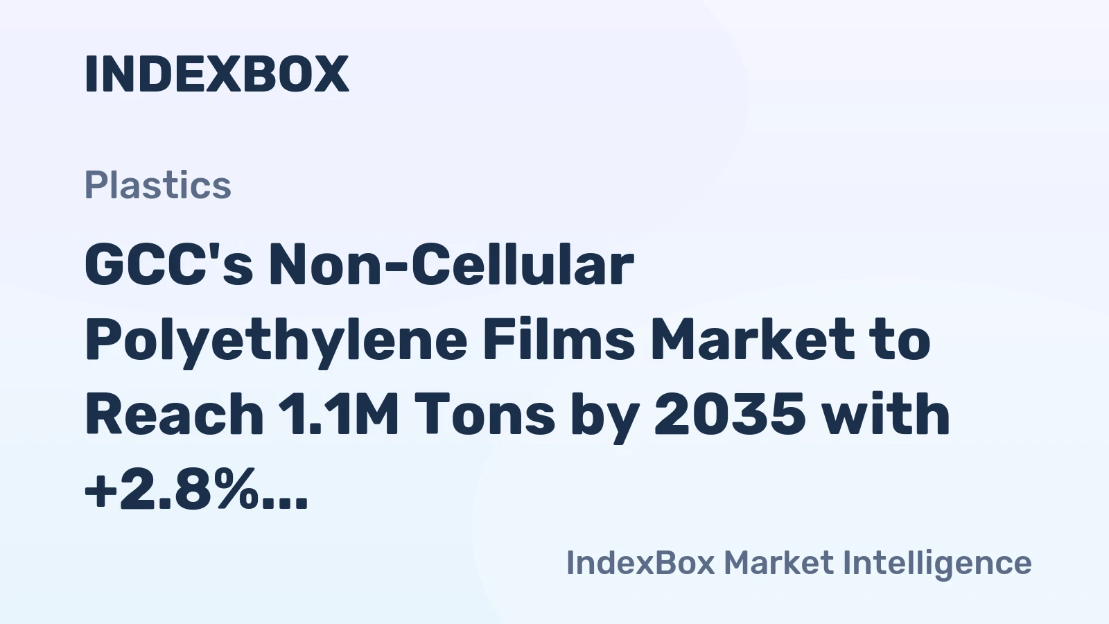 GCC's Non-Cellular Polyethylene Films Market to Reach 1.1M Tons by 2035 with +2.8% CAGR