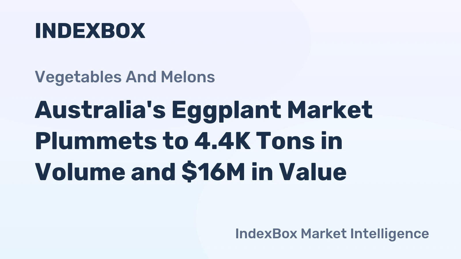 Australia's Eggplant Market Plummets to 4.4K Tons in Volume and $16M in Value