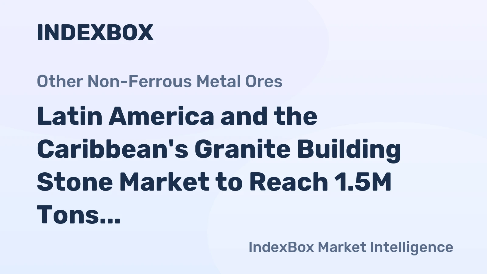 Latin America and the Caribbean's Granite Building Stone Market to Reach 1.5M Tons and $993M by 2035