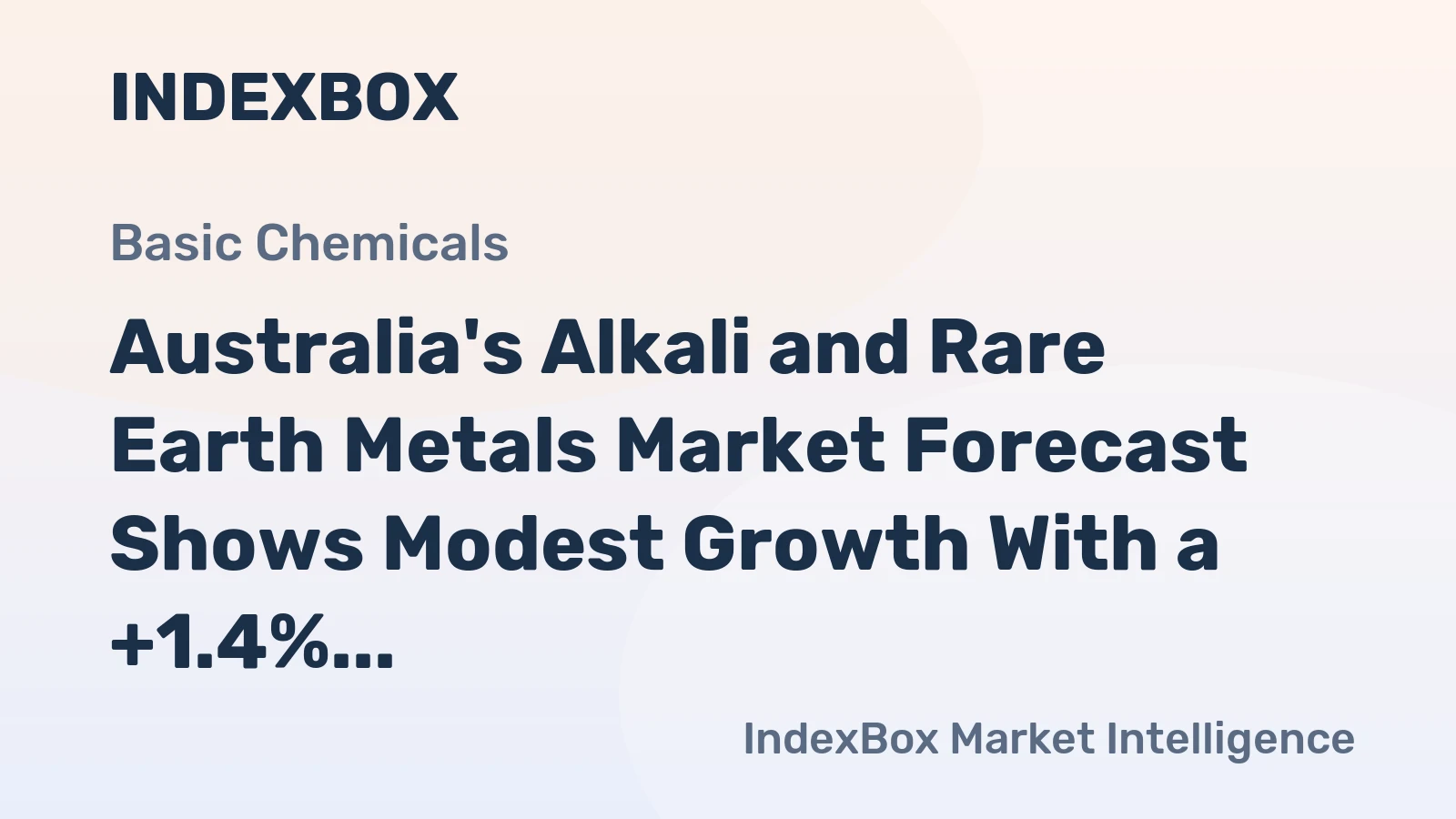 Australia's Alkali and Rare Earth Metals Market Forecast Shows Modest Growth With a +1.4% Value CAGR