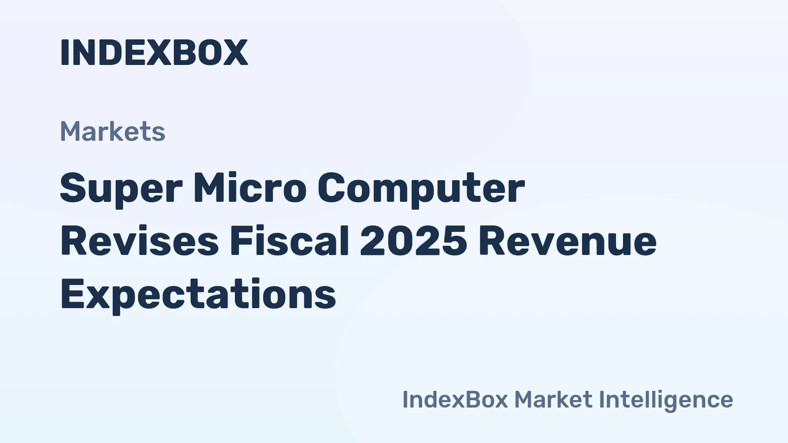 Super Micro Computer Revises Fiscal 2025 Revenue Expectations