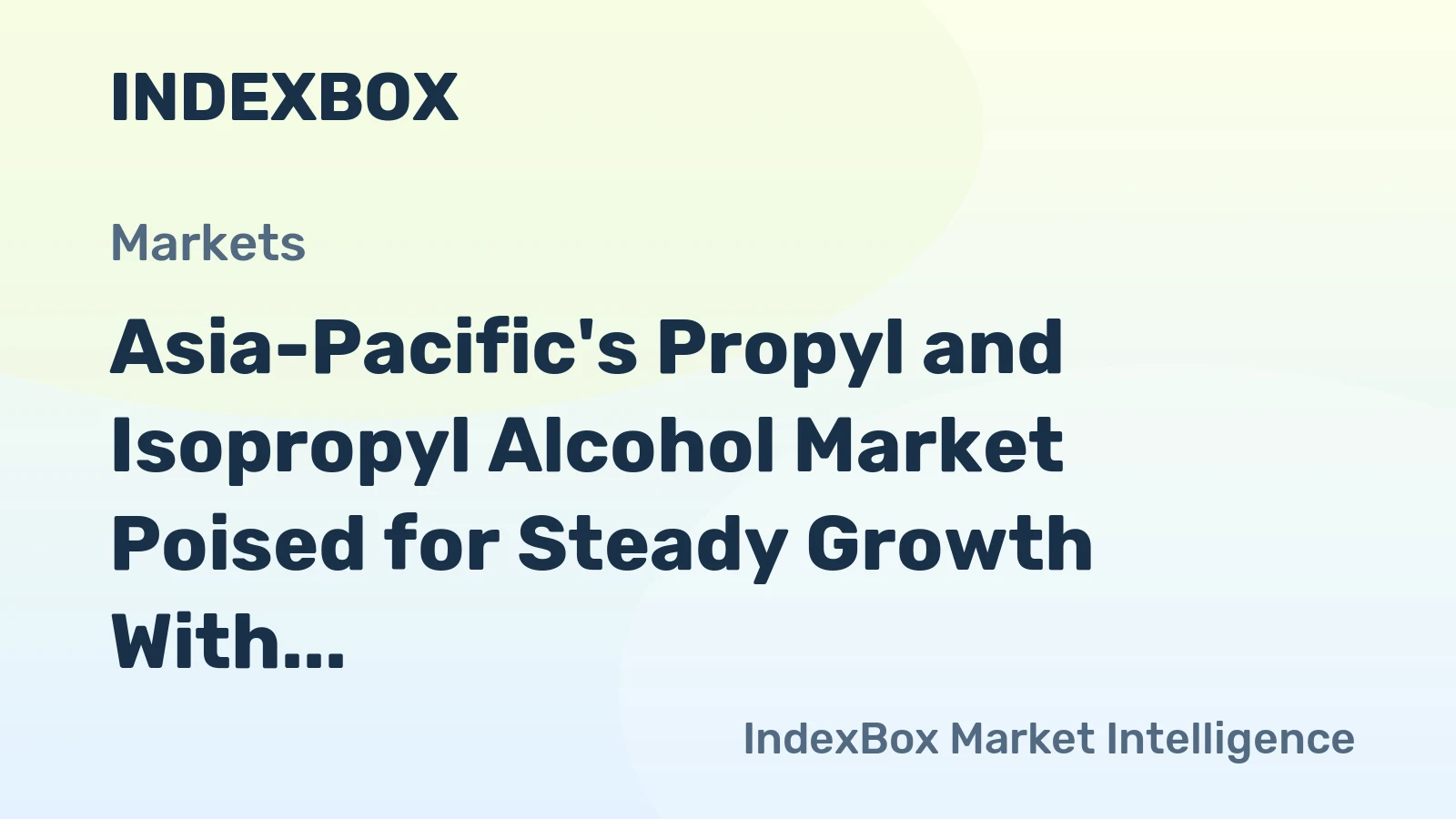 Asia-Pacific's Propyl and Isopropyl Alcohol Market Poised for Steady Growth With a +0.7% Volume CAGR