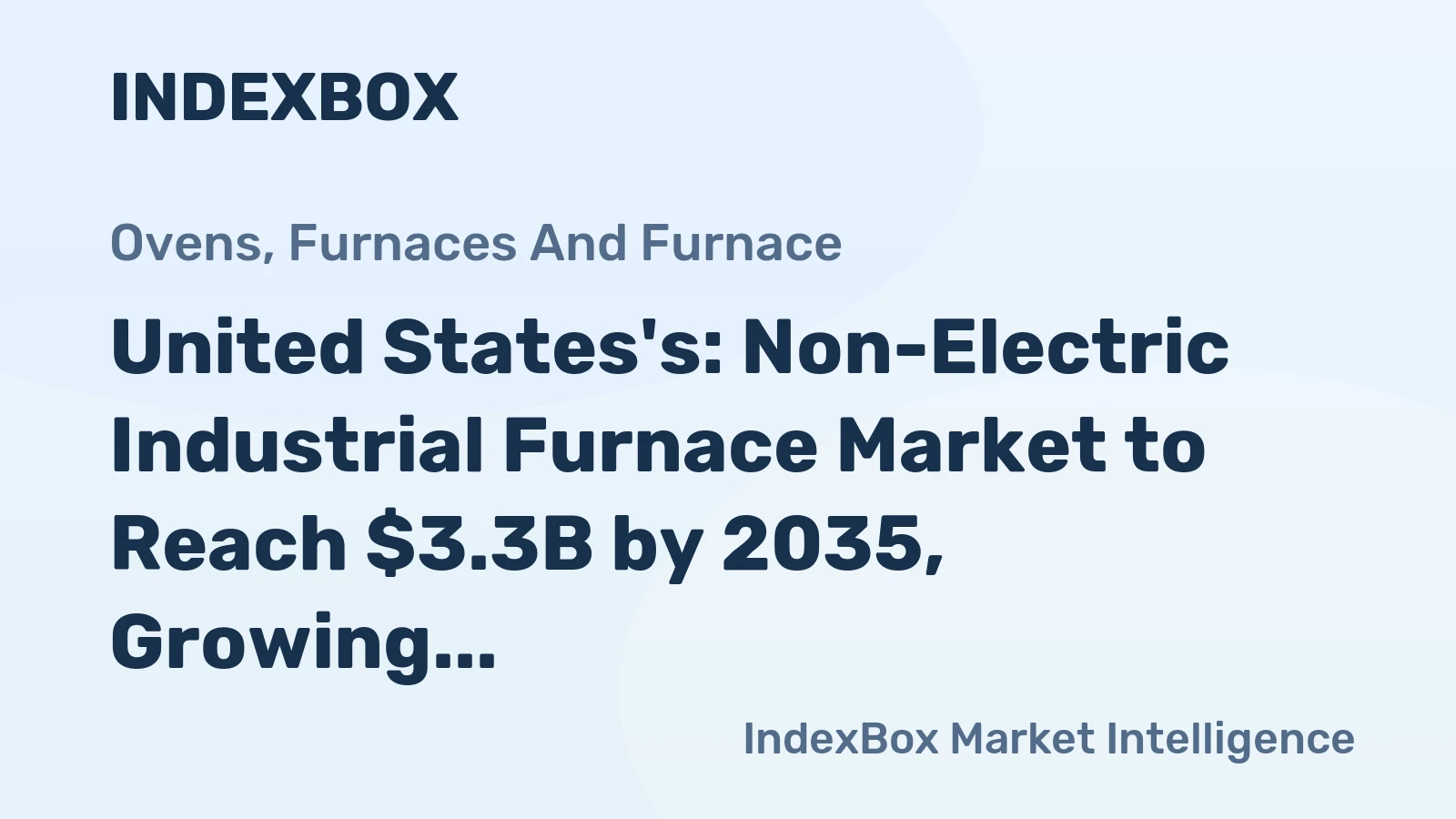 United States's: Non-Electric Industrial Furnace Market to Reach $3.3B by 2035, Growing at a Minimal CAGR of +0.4%.