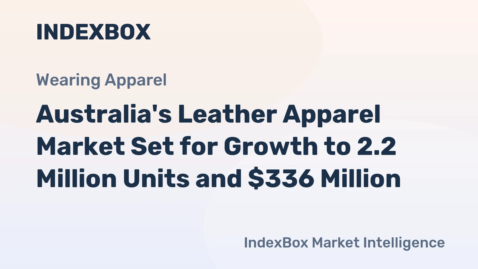 Australia's Leather Apparel Market Set for Growth to 2.2 Million Units and $336 Million