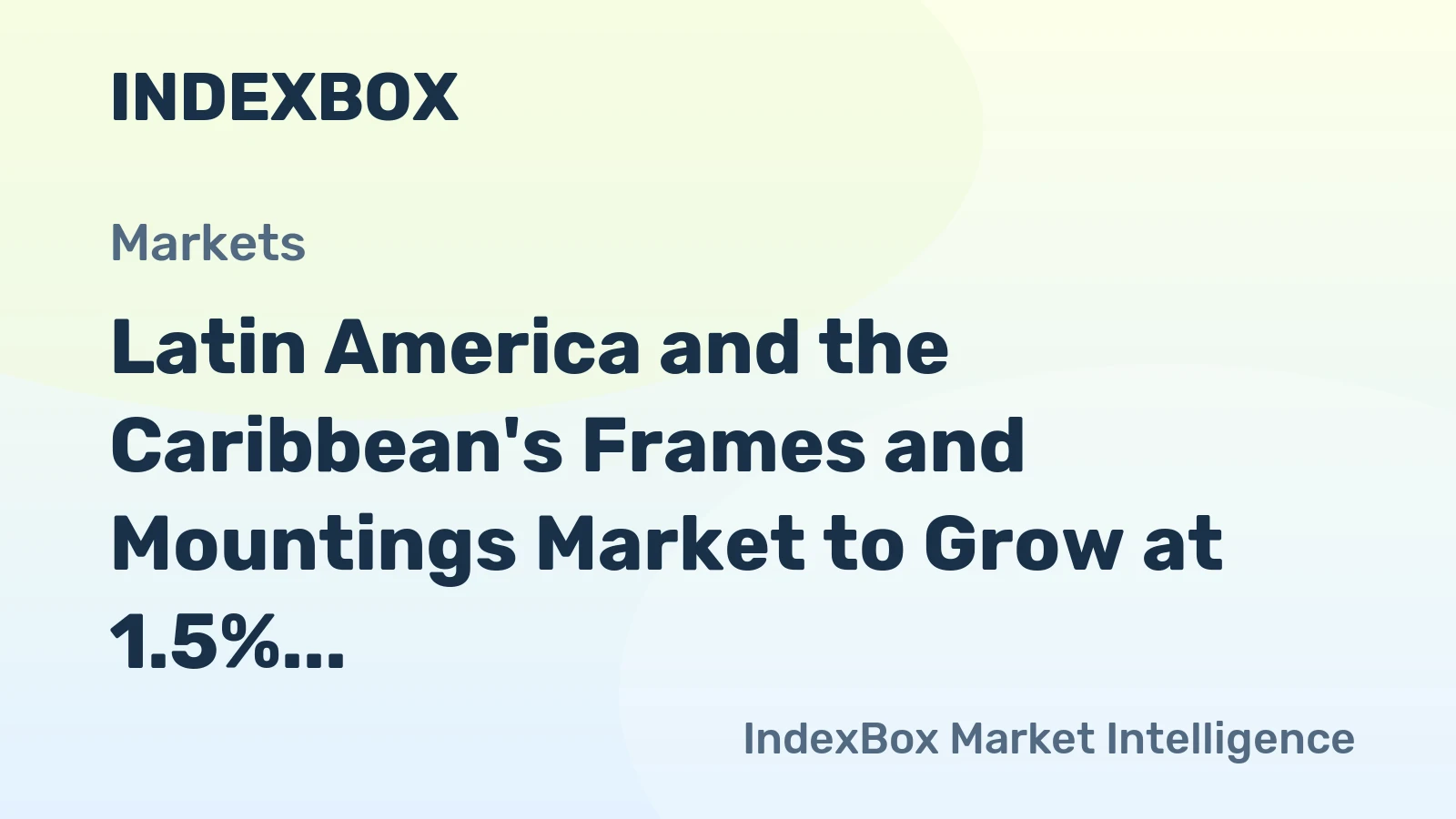 Latin America and the Caribbean's Frames and Mountings Market to Grow at 1.5% CAGR through 2035