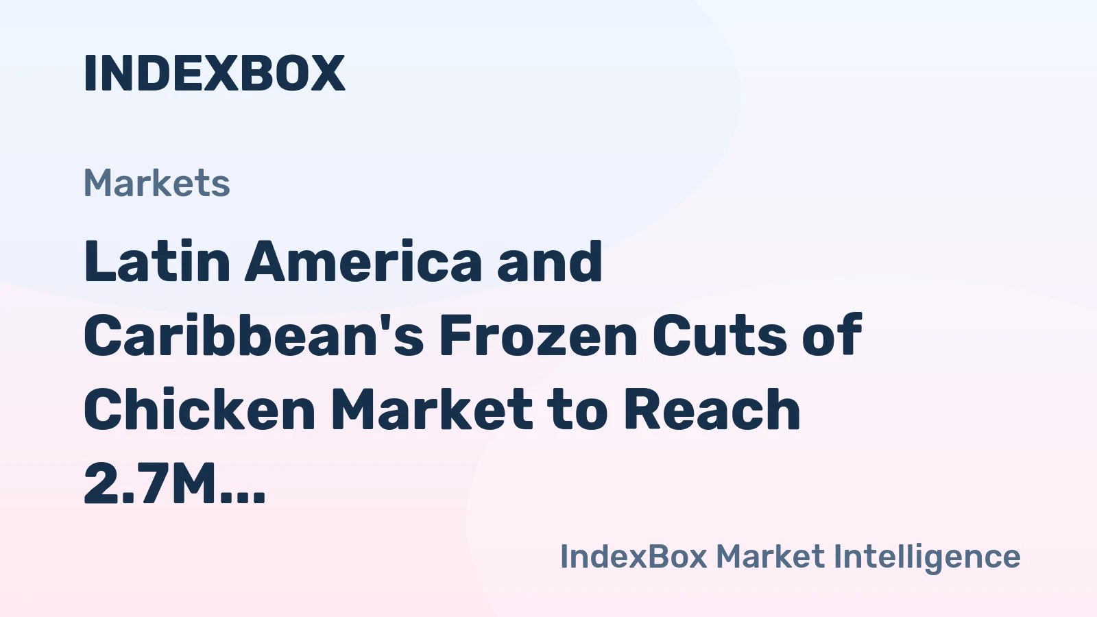 Latin America and Caribbean's Frozen Cuts of Chicken Market to Reach 2.7M Tons and $4.5B by 2035