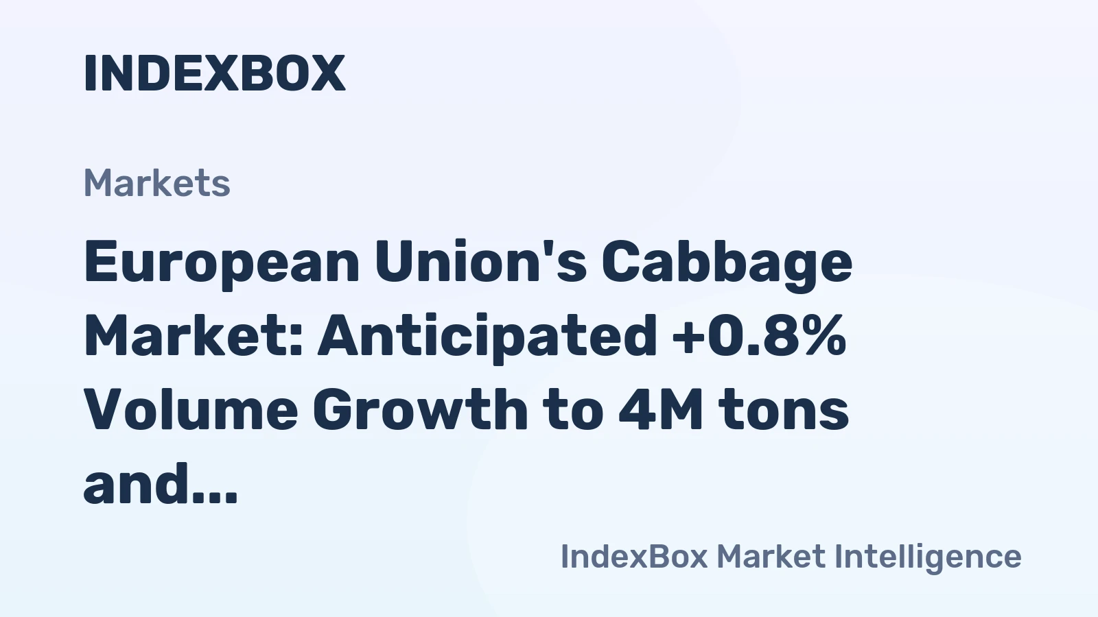 European Union's Cabbage Market: Anticipated +0.8% Volume Growth to 4M tons and +1.4% Value Growth to $3.3B by 2035