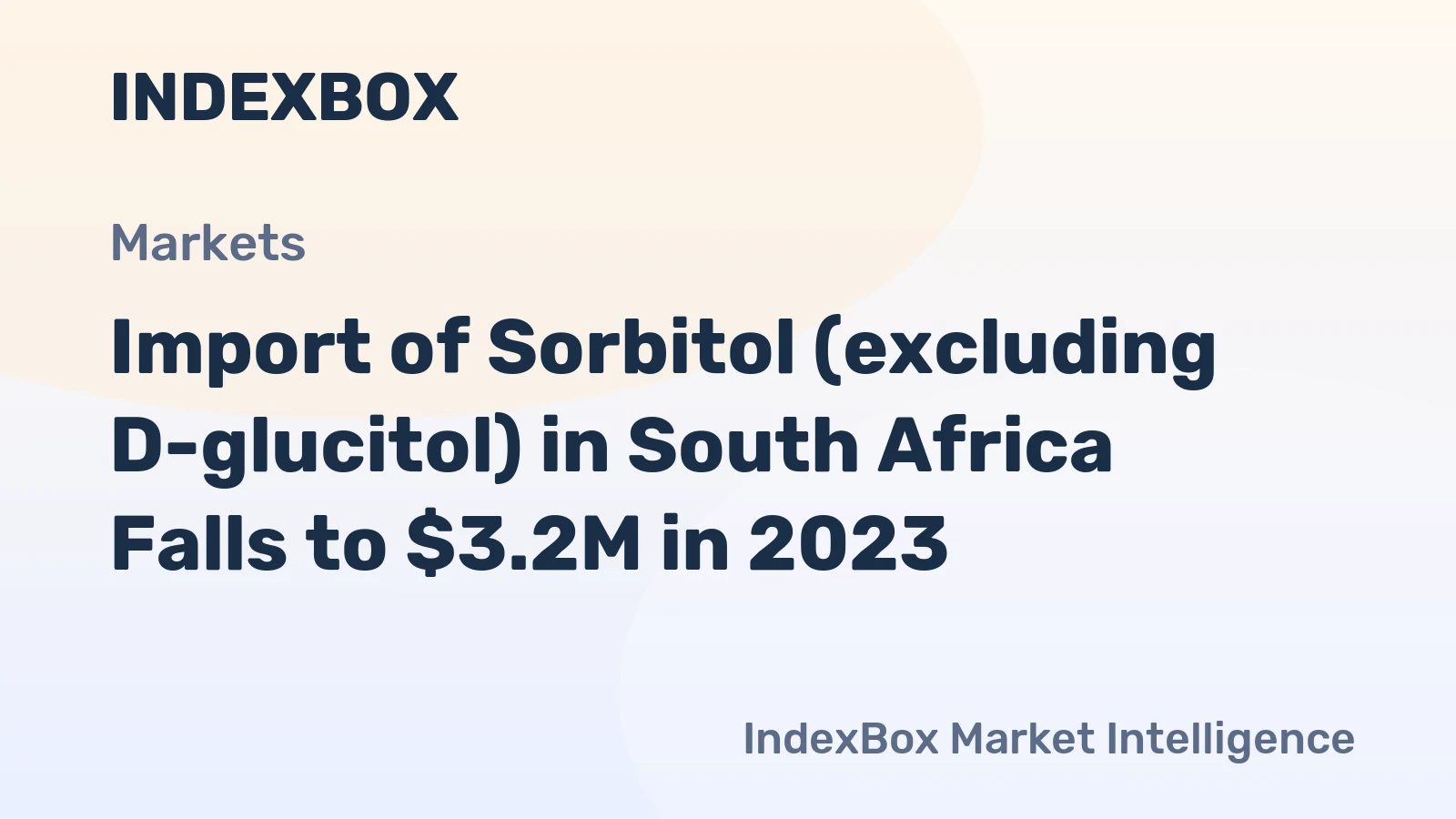 Import of Sorbitol (excluding D-glucitol) in South Africa Falls to $3.2M in 2023