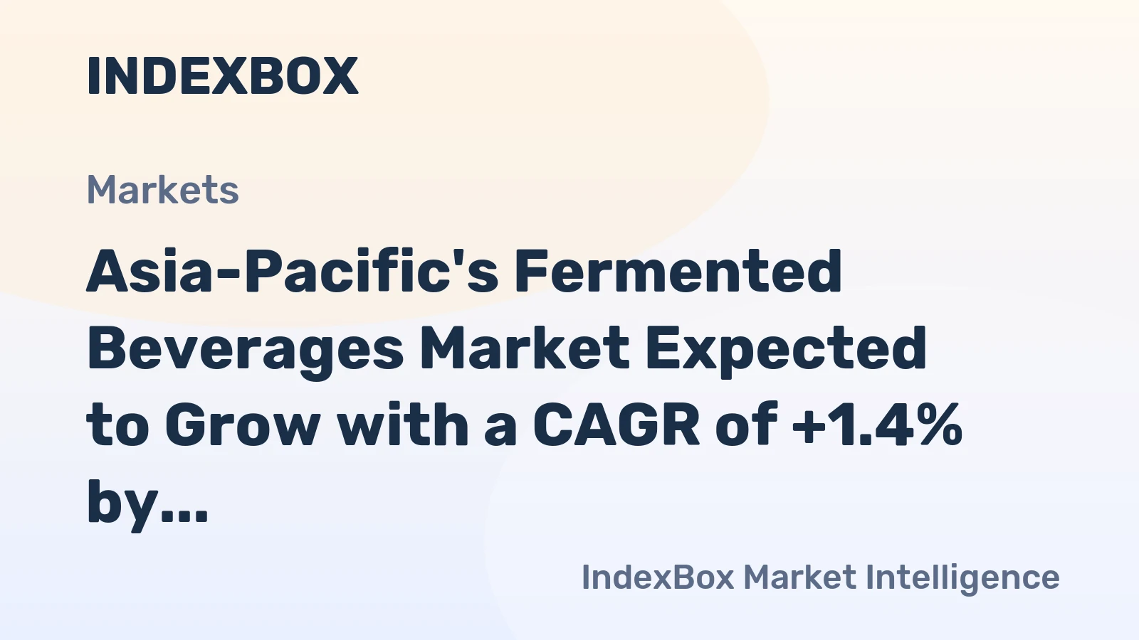 Asia-Pacific's Fermented Beverages Market Expected to Grow with a CAGR of +1.4% by 2035