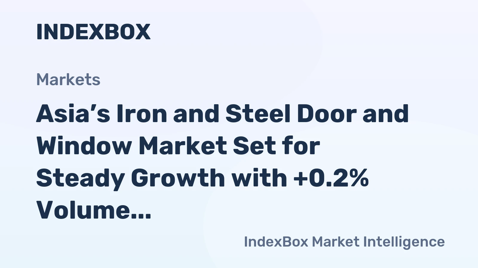 Asia’s Iron and Steel Door and Window Market Set for Steady Growth with +0.2% Volume CAGR
