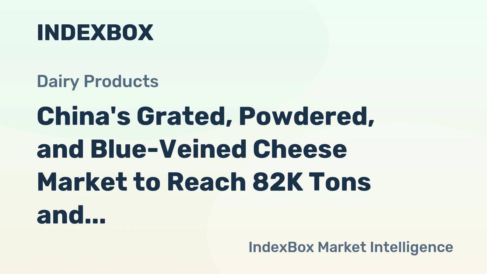 China's Grated, Powdered, and Blue-Veined Cheese Market to Reach 82K Tons and $442M by 2035