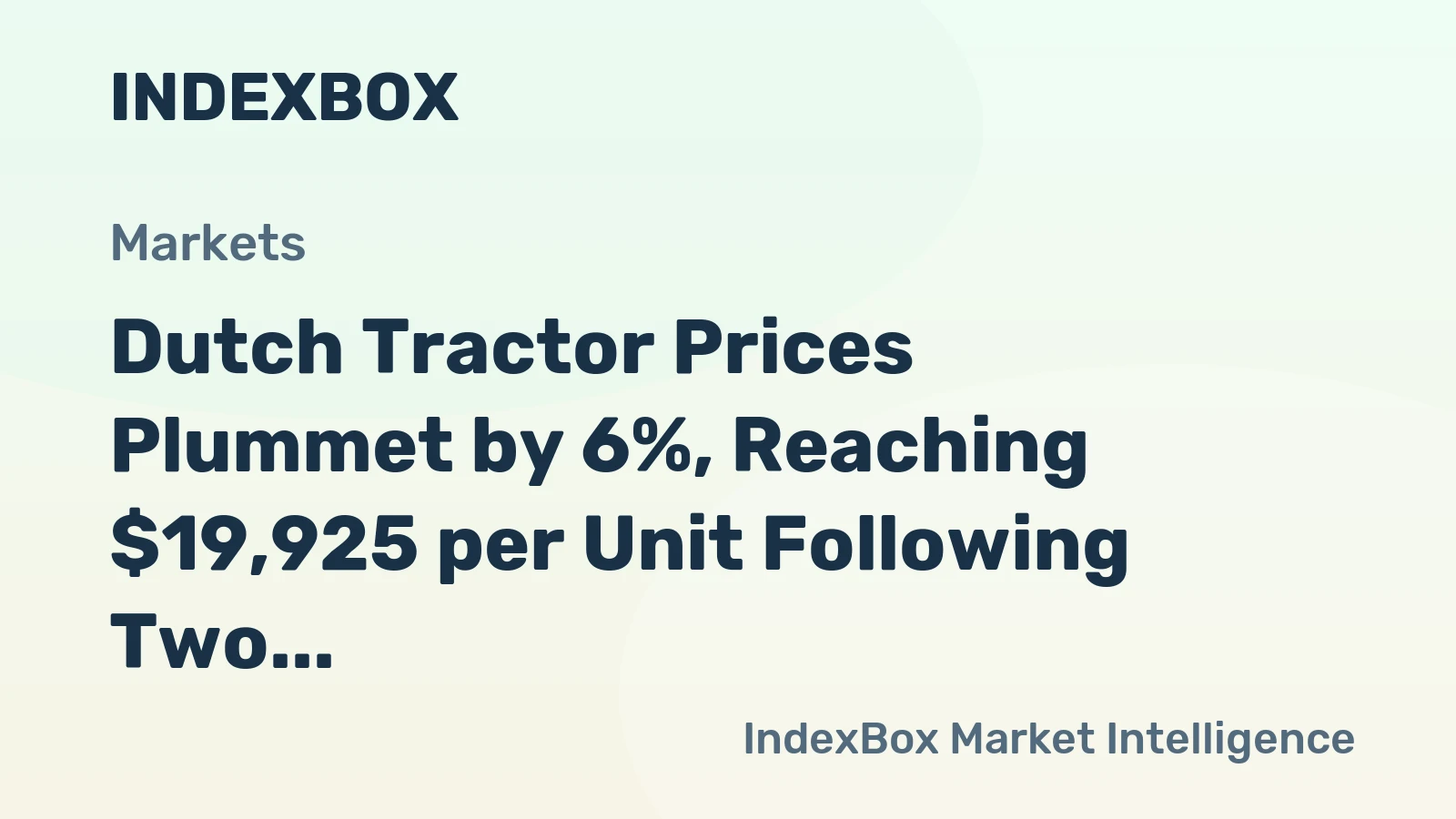Dutch Tractor Prices Plummet by 6%, Reaching $19,925 per Unit Following Two Consecutive Months of Decline