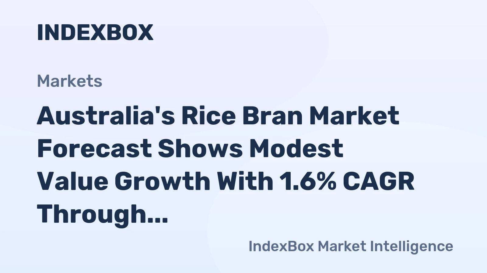 Australia's Rice Bran Market Forecast Shows Modest Value Growth With 1.6% CAGR Through 2035