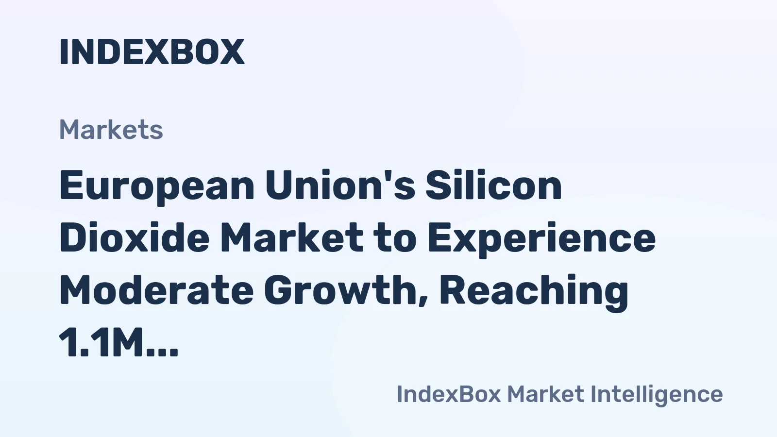 European Union's Silicon Dioxide Market to Experience Moderate Growth, Reaching 1.1M Tons in Volume and $2.8B in Value by 2035