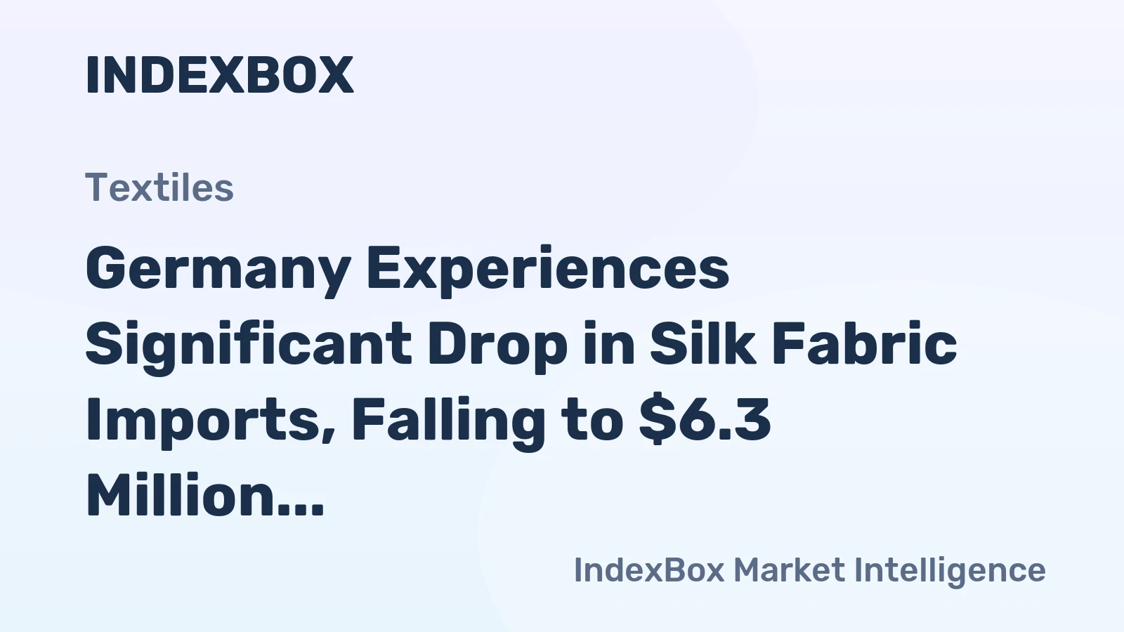 Germany Experiences Significant Drop in Silk Fabric Imports, Falling to $6.3 Million in 2024
