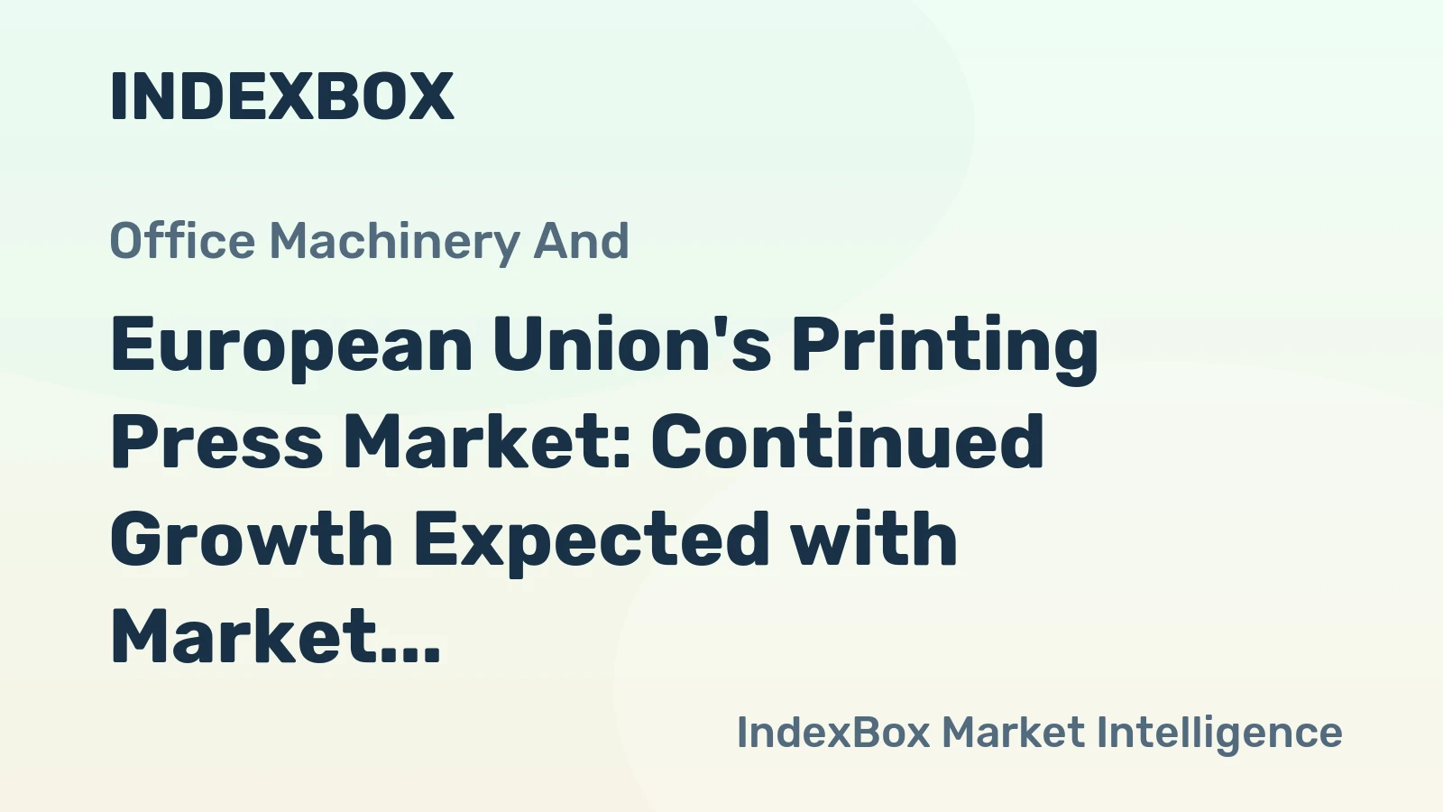 European Union's Printing Press Market: Continued Growth Expected with Market Volume Reaching 732K Units by 2035