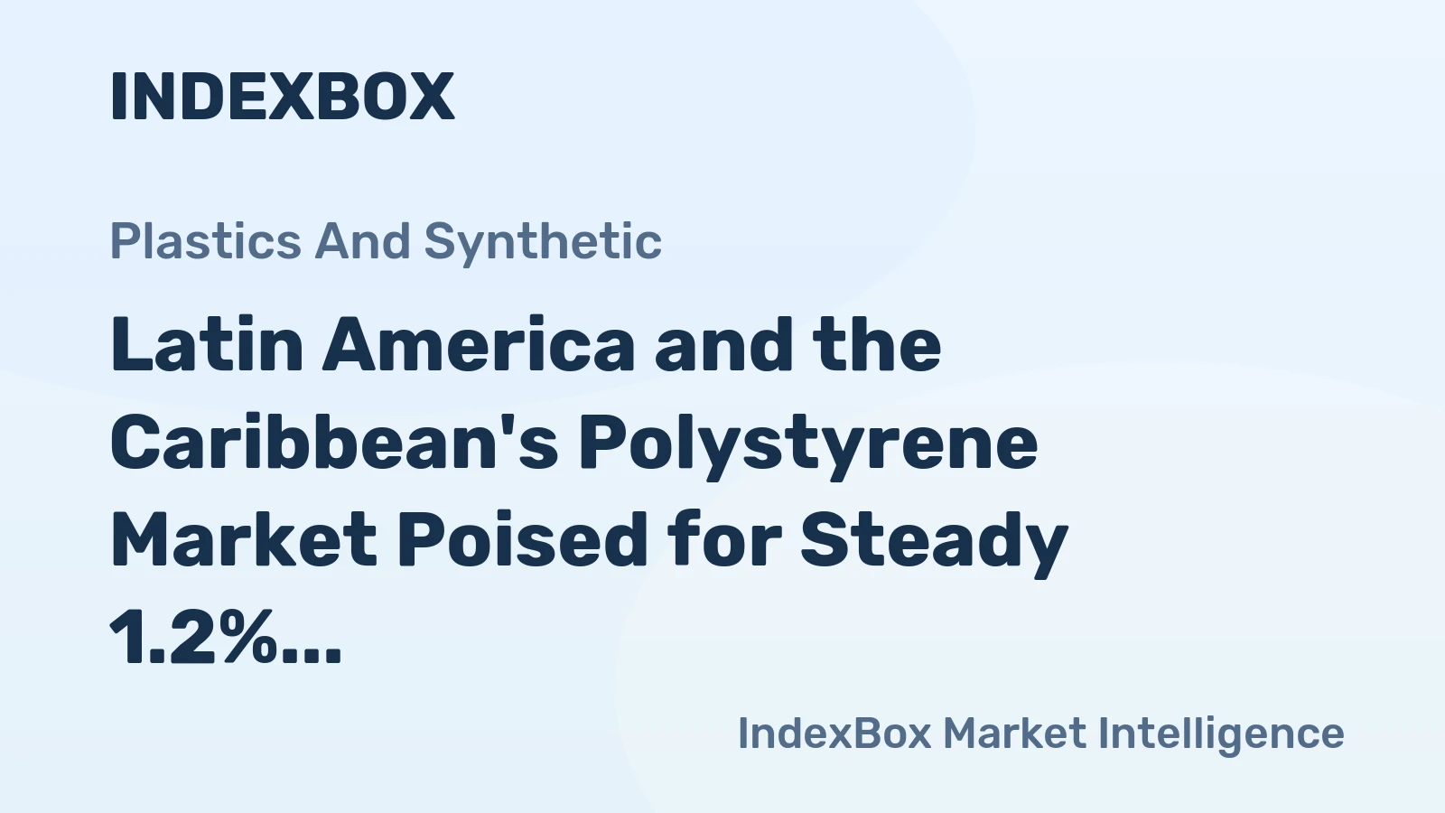 Latin America and the Caribbean's Polystyrene Market Poised for Steady 1.2% CAGR Growth Through 2035