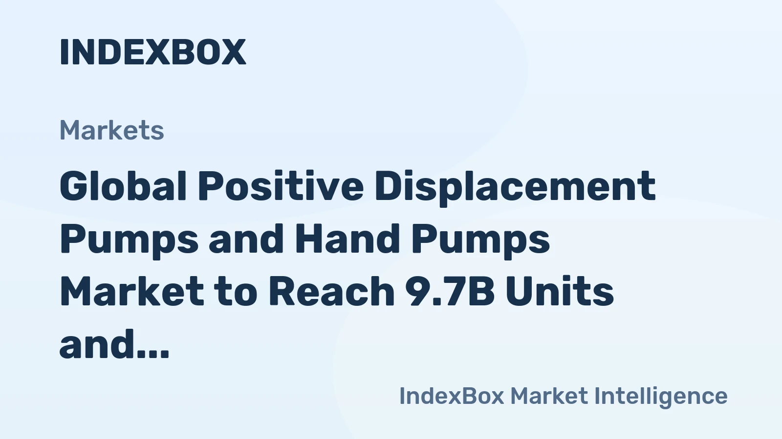 Global Positive Displacement Pumps and Hand Pumps Market to Reach 9.7B Units and $148.5B by 2035